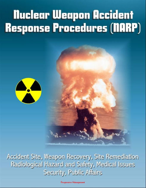 Nuclear Weapon Accident Response Procedures (NARP) - Accident Site ...