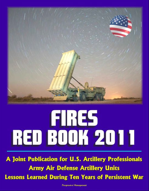 Fires Red Book 2011: A Joint Publication for U.S. Artillery ...