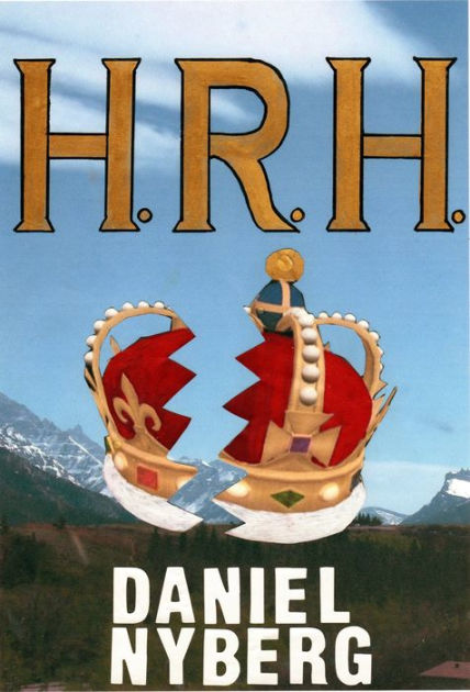 H.R.H. by Daniel Nyberg | eBook | Barnes & Noble®