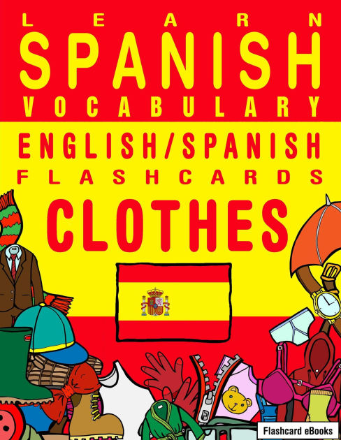 Learn Spanish Vocabulary - English/Spanish Flashcards - Clothes ...