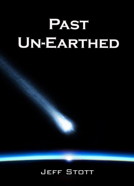 Past Un-Earthed by Jeff Stott | eBook | Barnes & Noble®