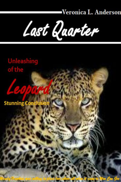 Last Quarter: Unleashing of the Leopard: Stunning Conclusion by ...