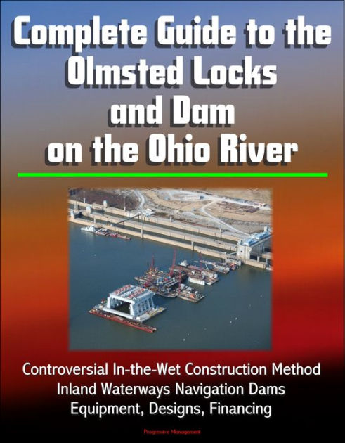 Complete Guide to the Olmsted Locks and Dam on the Ohio River ...