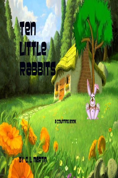 Ten Little Rabbits by C.L Martin | eBook | Barnes & Noble®