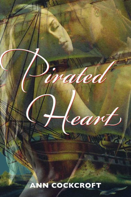Pirated Heart by Ann Cockcroft | eBook | Barnes & Noble®