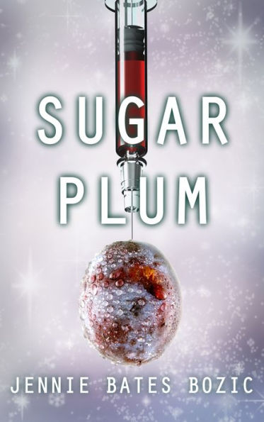 Sugar Plum by Jennie Bates Bozic | eBook | Barnes & Noble®