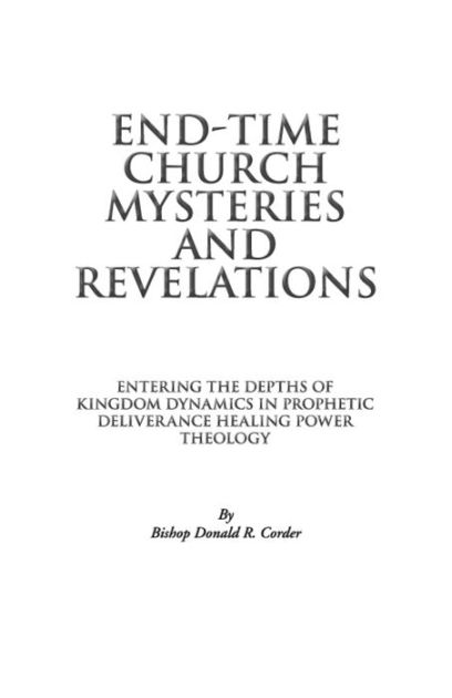 End-Time Church Mysteries and Revelations Entering the Depths of ...