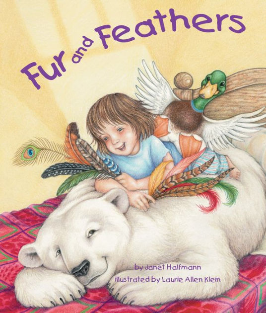Fur and Feathers by Janet Halfmann, Laurie Klein | eBook | Barnes & Noble®