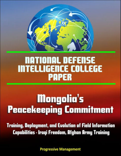 National Defense Intelligence College Paper: Mongolia's Peacekeeping ...