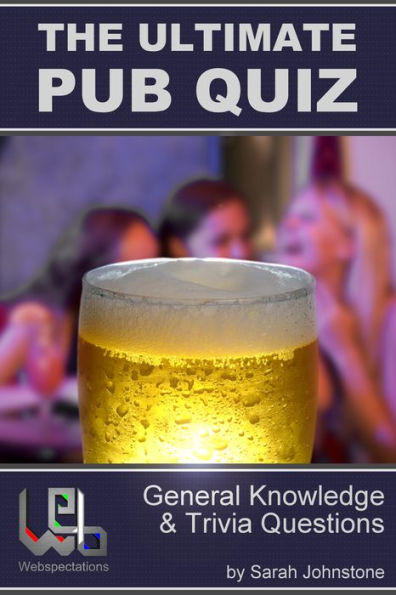 The Ultimate Pub Quiz: General Knowledge and Trivia Questions by Sarah ...