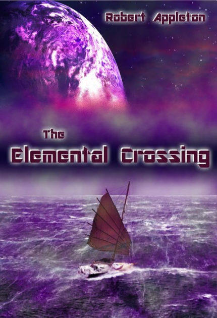 The Elemental Crossing by Robert Appleton | eBook | Barnes & Noble®