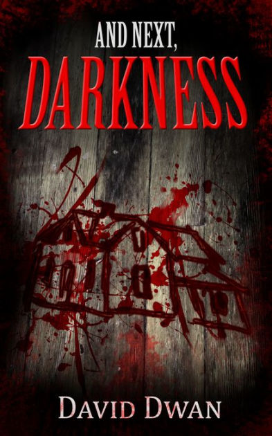And Next, Darkness by David Dwan | eBook | Barnes & Noble®