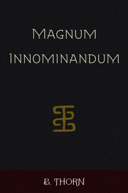 Magnum Innominandum by B Thorn | eBook | Barnes & Noble®
