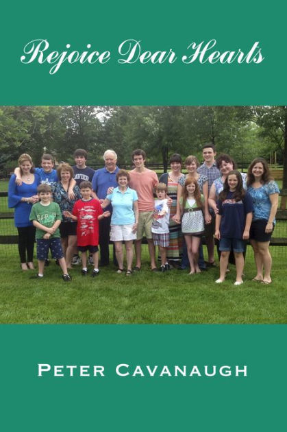 "Rejoice Dear Hearts" by Peter Cavanaugh | eBook | Barnes & Noble®