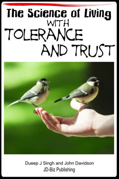 The Science of Living with Tolerance and Trust by Dueep Jyot Singh ...
