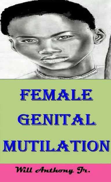 Female Genital Mutilation by Will Anthony Jr | eBook | Barnes & Noble®