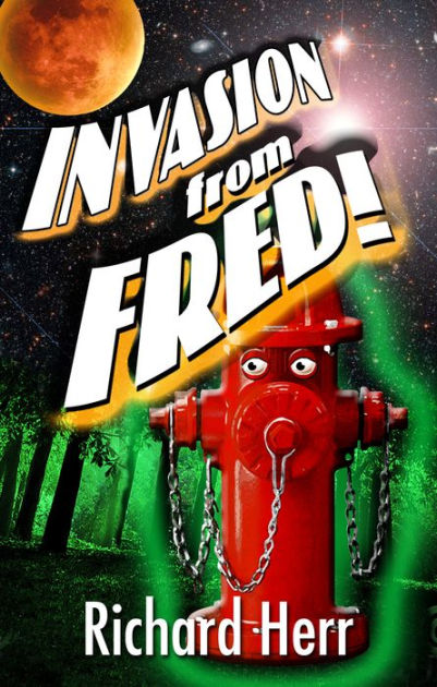 Invasion from Fred by Richard Herr | eBook | Barnes & Noble®