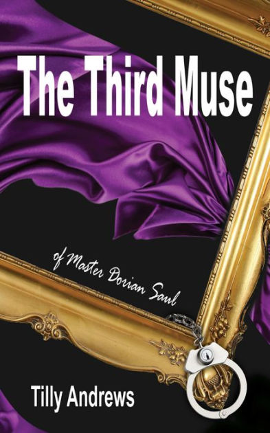 The Third Muse of Master Dorian Saul by Tilly Andrews | eBook | Barnes ...
