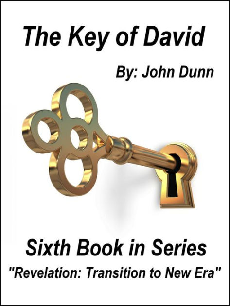 The Key of David: Sixth Book in Series "Revelation: Transition to New ...