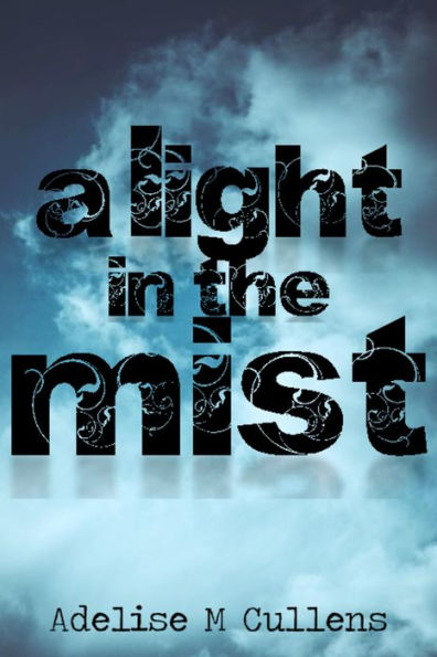 A Light in the Mist by Adelise M Cullens | eBook | Barnes & Noble®