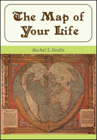 The Map of Your Life by Rachel S. Heslin | eBook | Barnes & Noble®