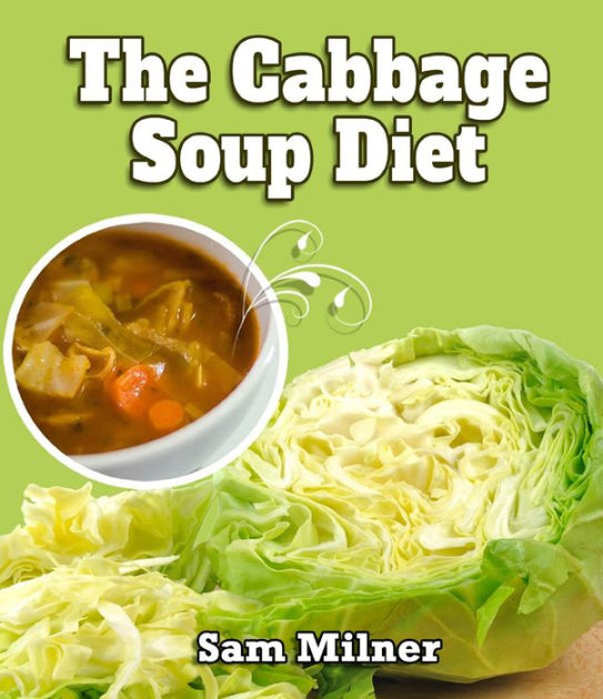 The Cabbage Soup Diet by Sam Milner | eBook | Barnes & Noble®
