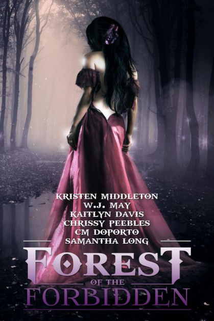 Forest of the Forbidden by W.J. May, Chrissy Peebles, Kaitlyn Davis ...