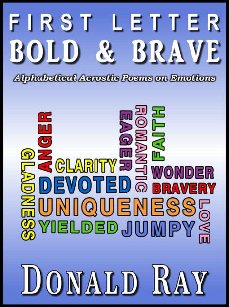First Letter Bold & Brave (Alphabetic Acrostic Poems on Emotions) by ...