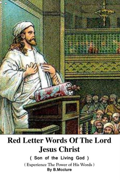 Red Letter Words Of The Lord Jesus Christ by B Mcclure | eBook | Barnes ...