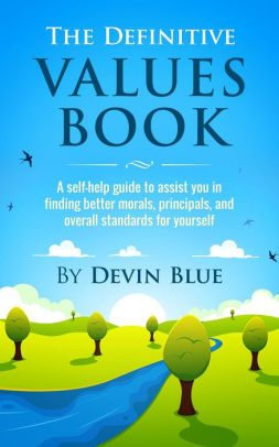 The Definitive Values Book. A Self-Help Guide To Assist You In Finding ...
