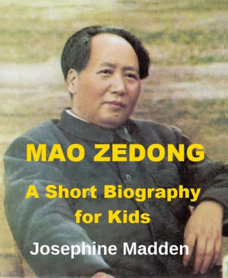 Mao Zedong - A Short Biography for Kids by Josephine Madden | NOOK Book ...