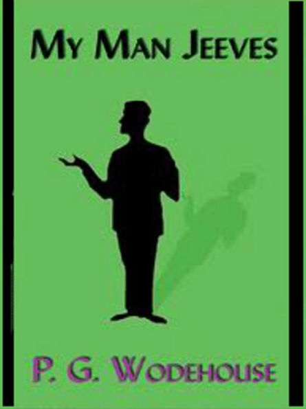 My Man Jeeves...Complete Version by P. G. Wodehouse | eBook | Barnes ...