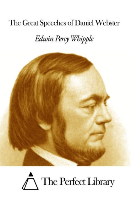 The Great Speeches of Daniel Webster by Edwin Percy Whipple | eBook ...