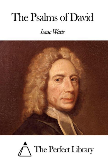 The Psalms Of David by Isaac Watts, Paperback | Barnes & Noble®