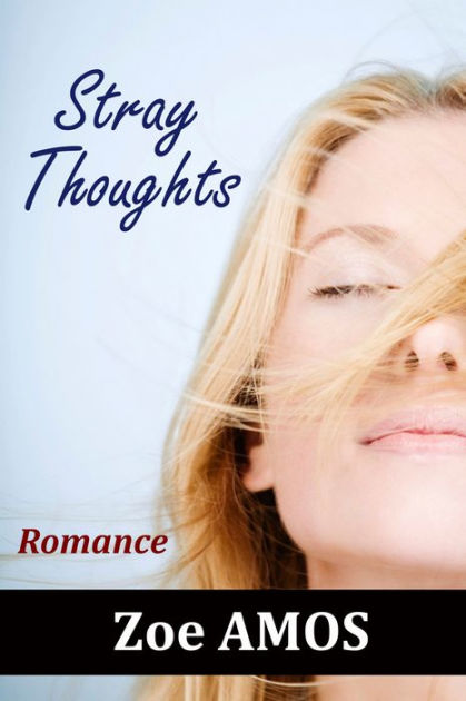 Stray Thoughts: Romance by Zoe Amos | eBook | Barnes & Noble®