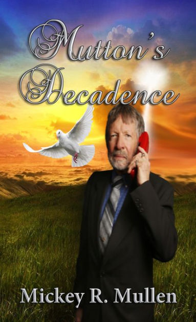 Mutton's Decadence by Mickey Mullen | eBook | Barnes & Noble®