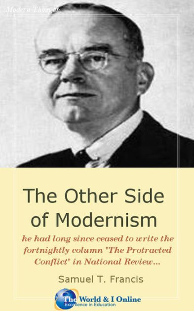 The Other Side of Modernism: James Burnham and His Legacy by Samuel T ...