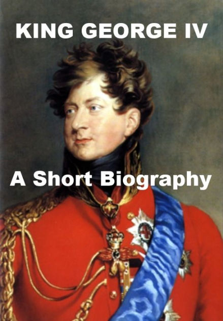 King George IV - A Short Biography by John Andrew Hamilton | eBook ...
