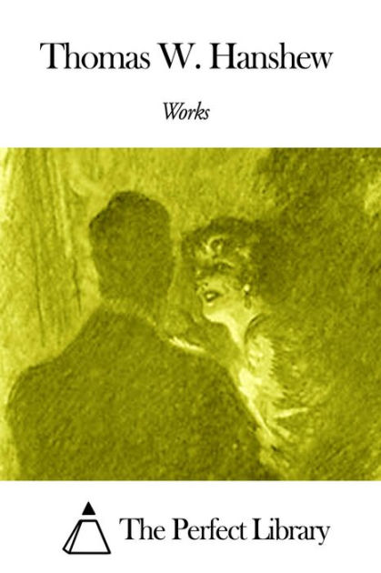 Works of Thomas W. Hanshew by Thomas W. Hanshew | eBook | Barnes & Noble®