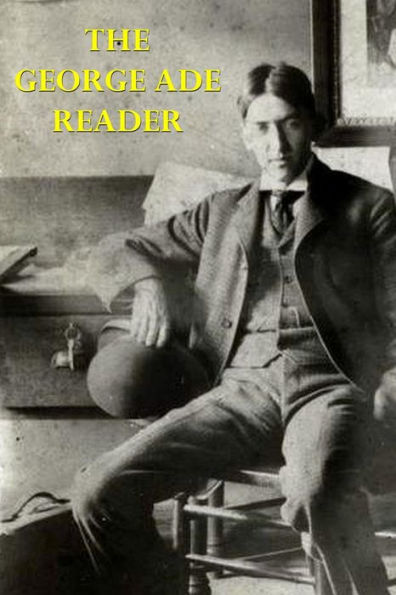 The George Ade Reader by George Ade, John McCutcheon | eBook | Barnes ...