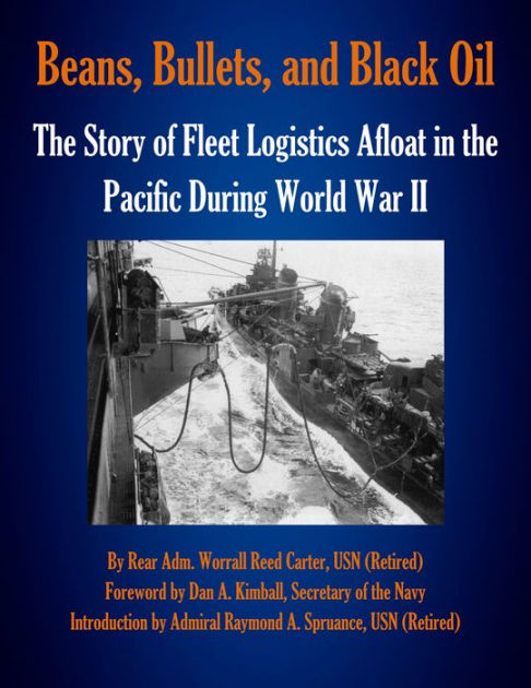 Beans, Bullets, and Black Oil by Rear Adm. Worrall Reed Carter | eBook ...