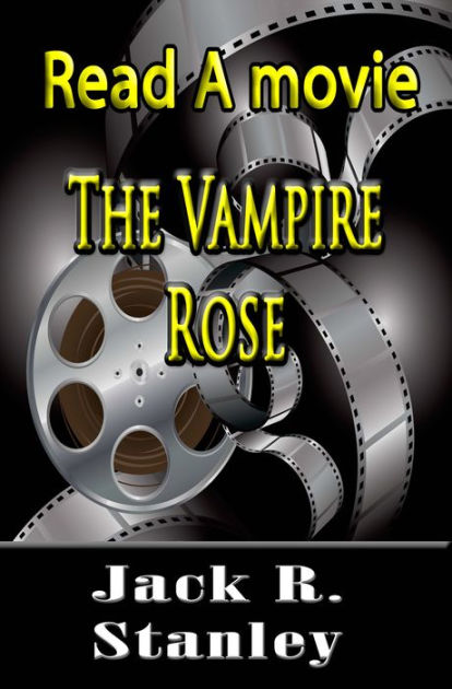 The Vampire Rose by Jack R. Stanley | eBook | Barnes & Noble®