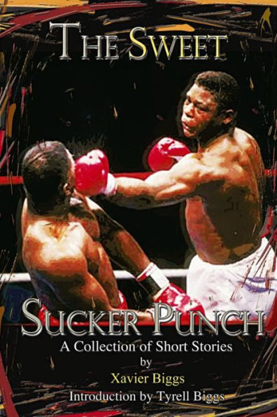 The Sweet Sucker Punch by Xavier Biggs | eBook | Barnes & Noble®