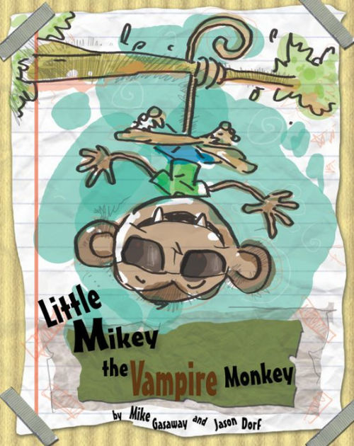 Mikey the Vampire Monkey by Mike Gasaway, Jason Dorf | eBook | Barnes ...