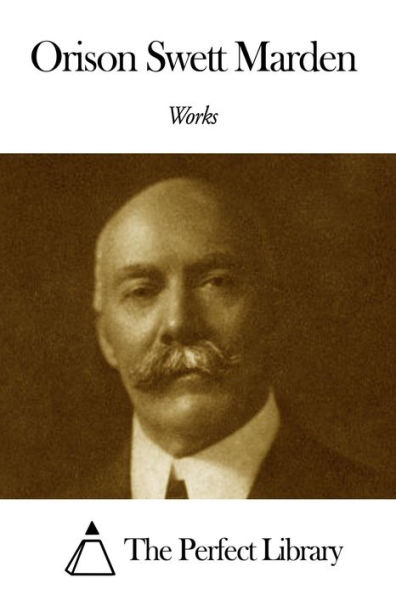Works of Orison Swett Marden by Orison Swett Marden | eBook | Barnes ...