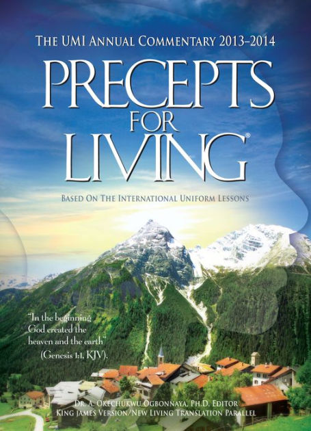 Precepts for Living 2013-2014 by Dr. A. Okechukwu Ogbonnaya, Ph.D ...