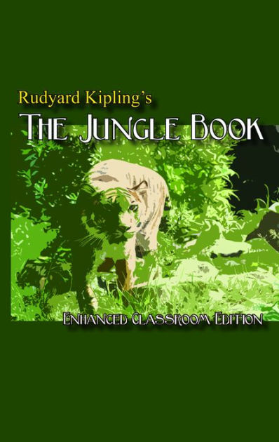 Rudyard Kipling's The Jungle Book - Enhanced Classroom Edition by ...