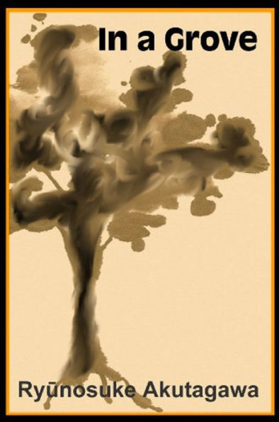 In a Grove...Complete Version by Ryūnosuke Akutagawa | eBook | Barnes ...