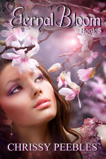 Eternal Bloom - Book 5 of The Ruby Ring Saga by Chrissy Peebles | eBook ...