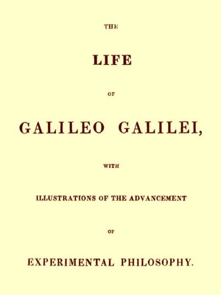 The Life of Galileo Galilei by John Elliot Drinkwater Bethune | eBook ...